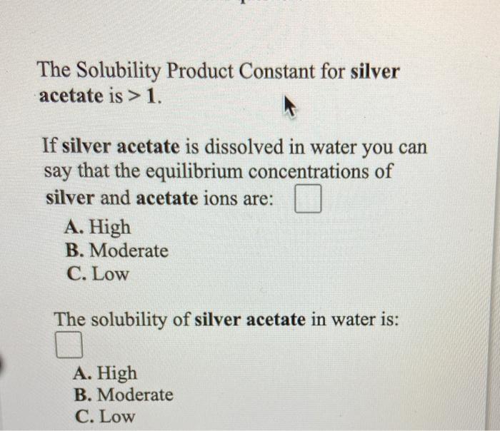 Solved The Solubility Product Constant for silver acetate is | Chegg.com