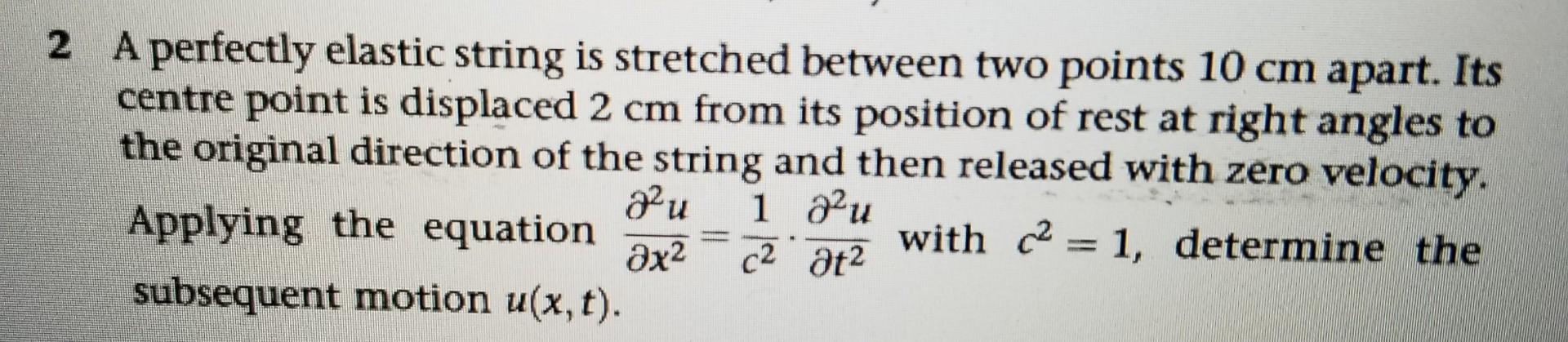 2 A perfectly elastic string is stretched between two | Chegg.com