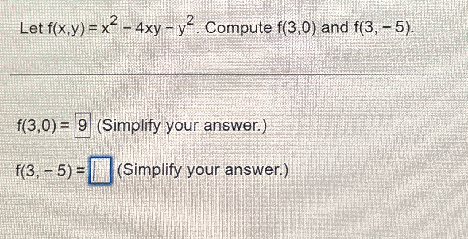 Solved Let f(x,y)=x2-4xy-y2. ﻿Compute f(3,0) ﻿and | Chegg.com