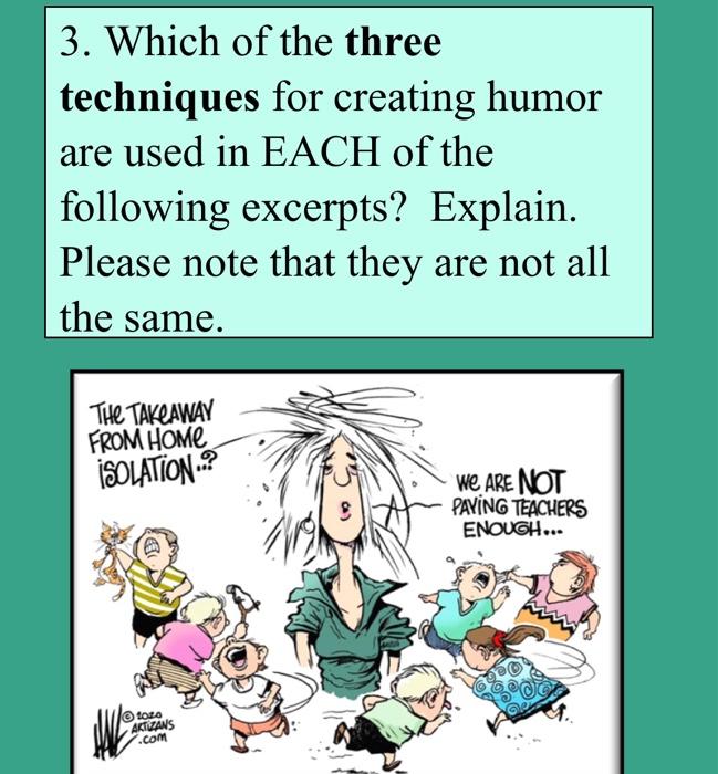 3. Which of the three techniques for creating humor | Chegg.com