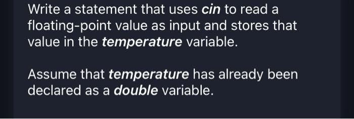 Solved Write a statement that uses cin to read a | Chegg.com