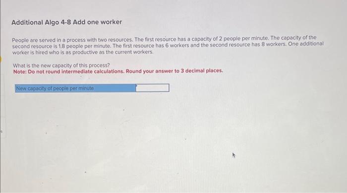 Solved Additional Algo 4-8 Add one worker People are served | Chegg.com