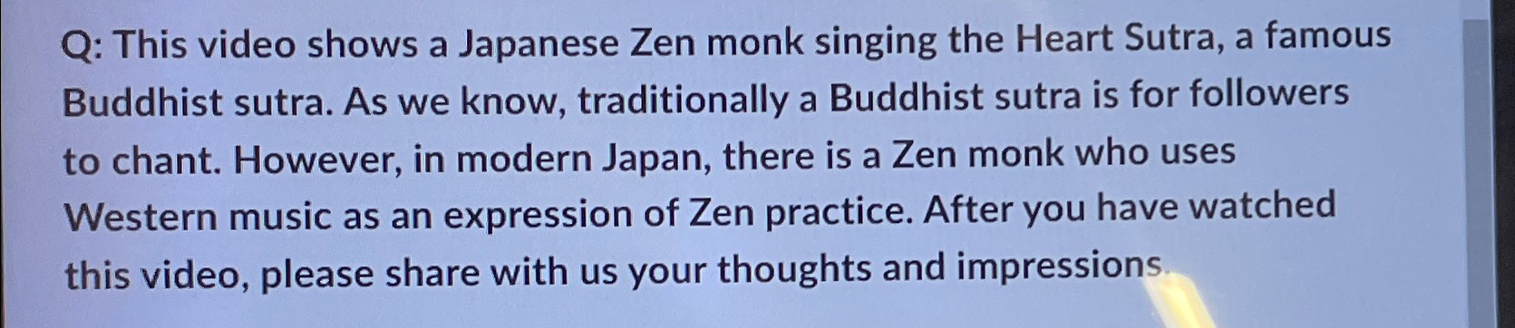 Solved Q: This video shows a Japanese Zen monk singing the | Chegg.com