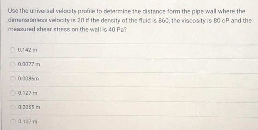 Solved Use the universal velocity profile to determine the | Chegg.com