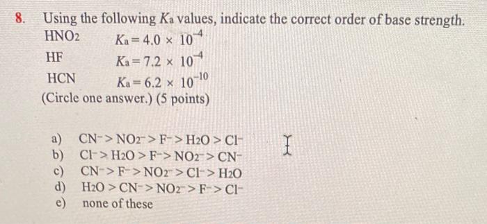 Solved 8. Using the following Ka values, indicate the | Chegg.com