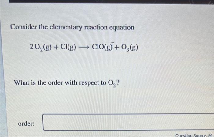 Solved Consider the elementary reaction equation 2O2( | Chegg.com
