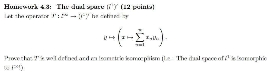 Solved Homework 4.3: The dual space (l1)′ (12 points) Let | Chegg.com
