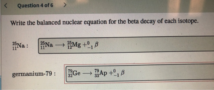 Solved Question 4 of 6 Write the balanced nuclear equation | Chegg.com