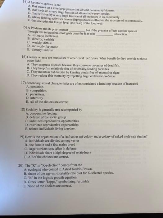 Solved 14) A keystone species is one A that makes up a very | Chegg.com