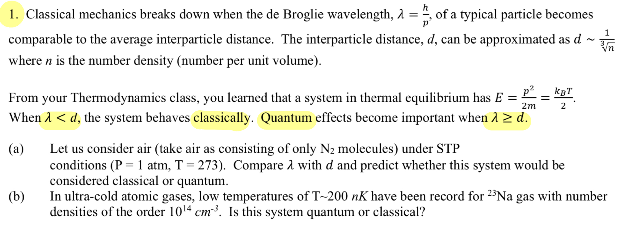 Solved Classical mechanics breaks down when the de Broglie | Chegg.com