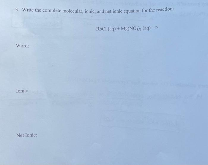 Solved 3. Write the complete molecular, ionic, and net ionic | Chegg.com