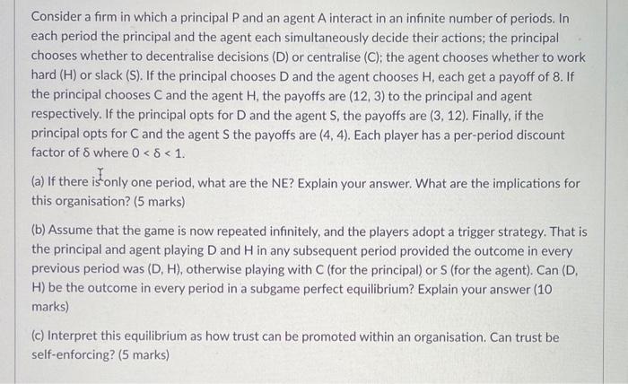 Solved Consider a firm in which a principal P and an agent A | Chegg.com