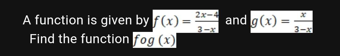 Solved A function is given by f(x)=3−x2x−4 Find the function | Chegg.com