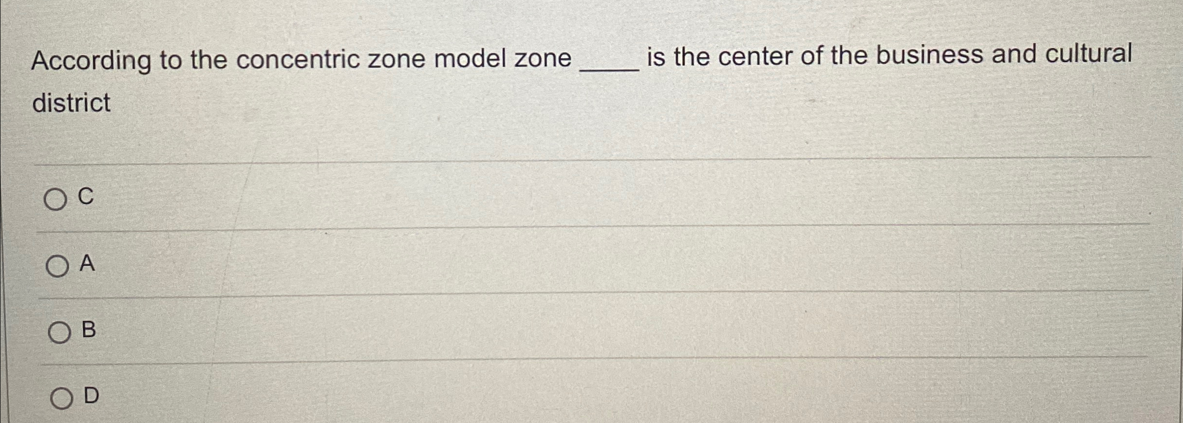 Solved According to the concentric zone model zone ﻿is the | Chegg.com