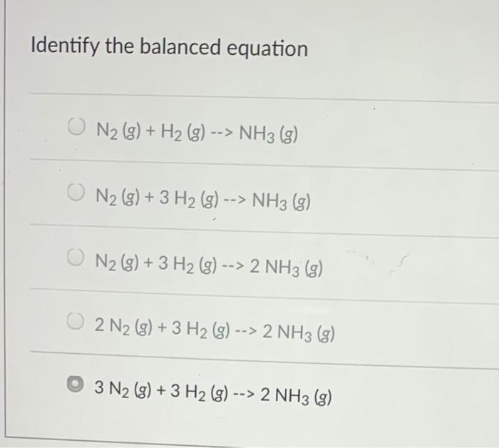 Solved Identify the balanced equation N2 (g) + H2 (9) --> | Chegg.com