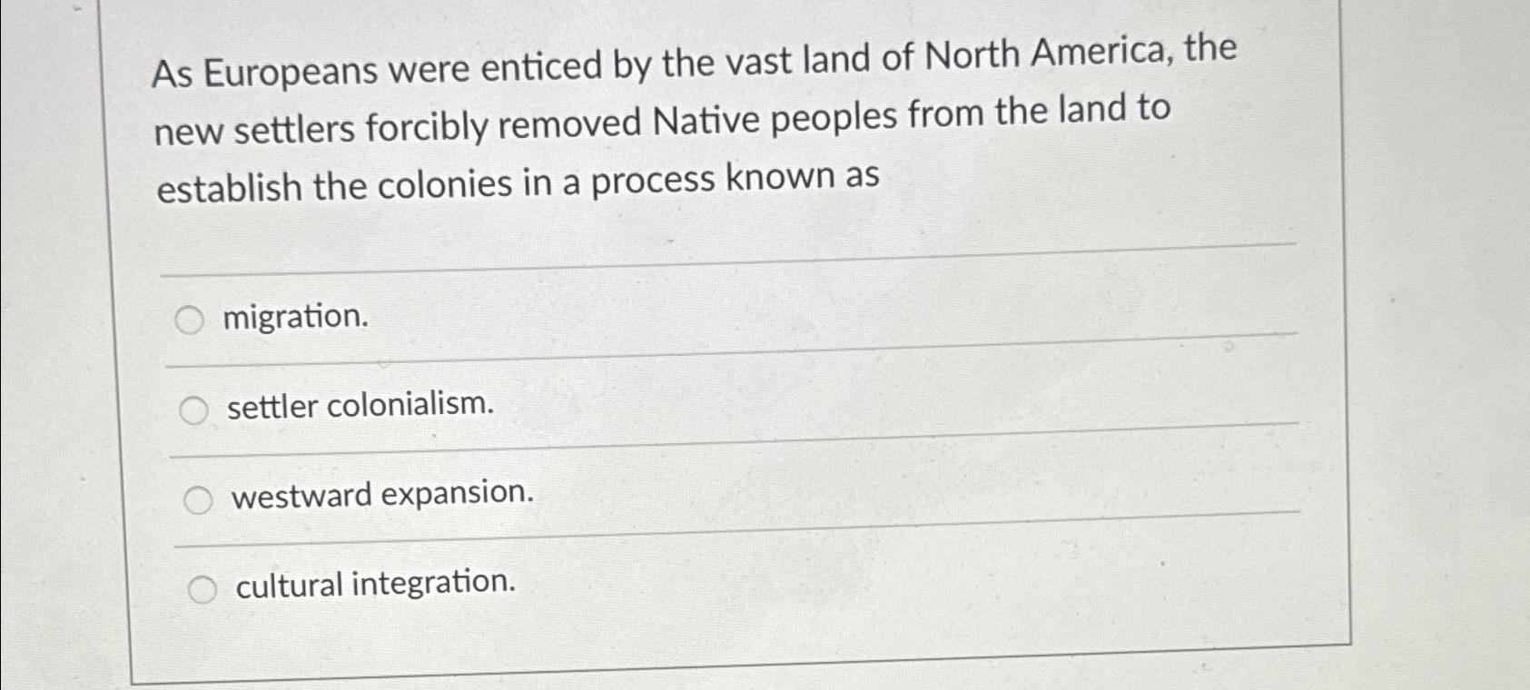 Solved As Europeans were enticed by the vast land of North | Chegg.com