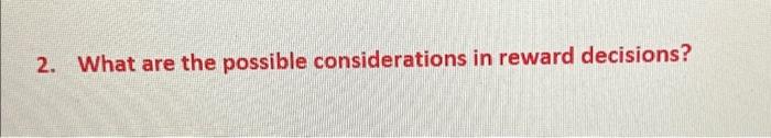 2. What are the possible considerations in reward | Chegg.com
