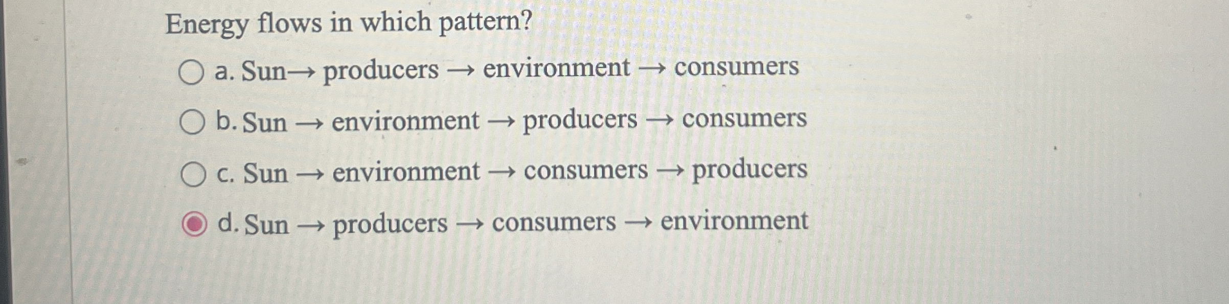 Solved Energy flows in which pattern?a. ﻿Sun → ﻿producers → | Chegg.com