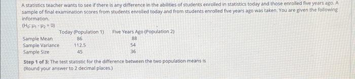 Solved A statistics teacher wants to see if there is any | Chegg.com