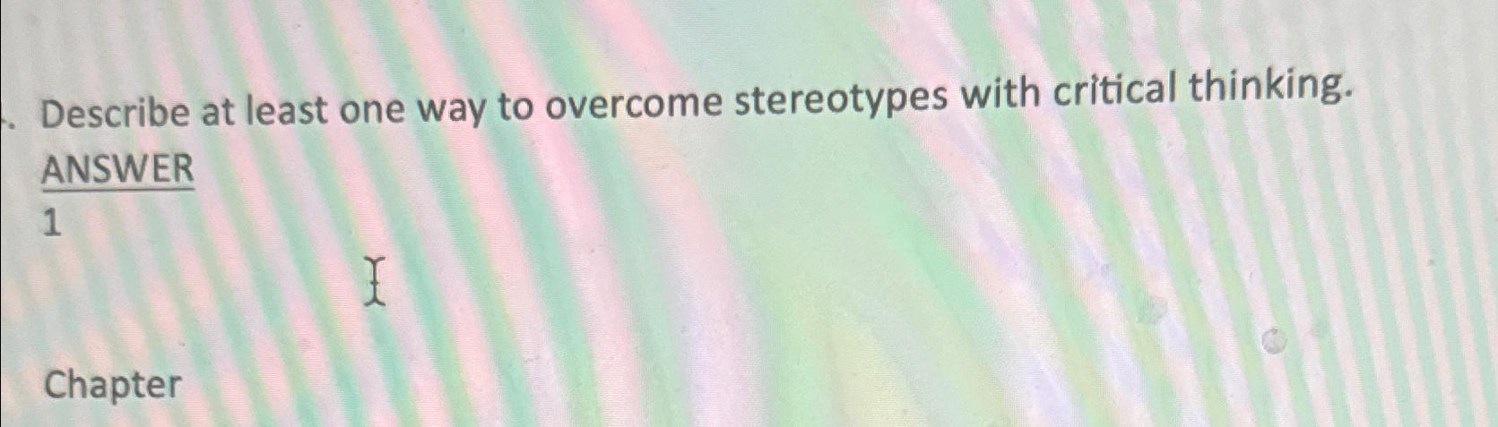 Solved Describe at least one way to overcome stereotypes | Chegg.com