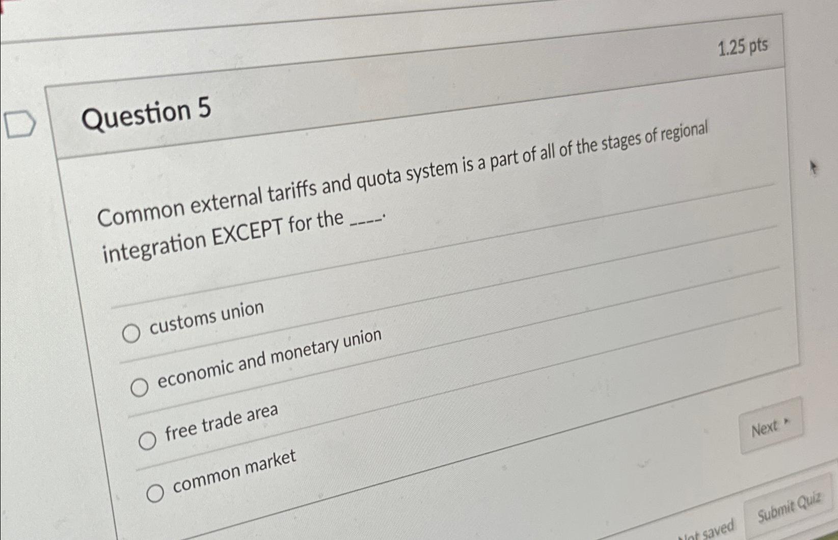 Solved Question 5Common external tariffs and quota system is | Chegg.com