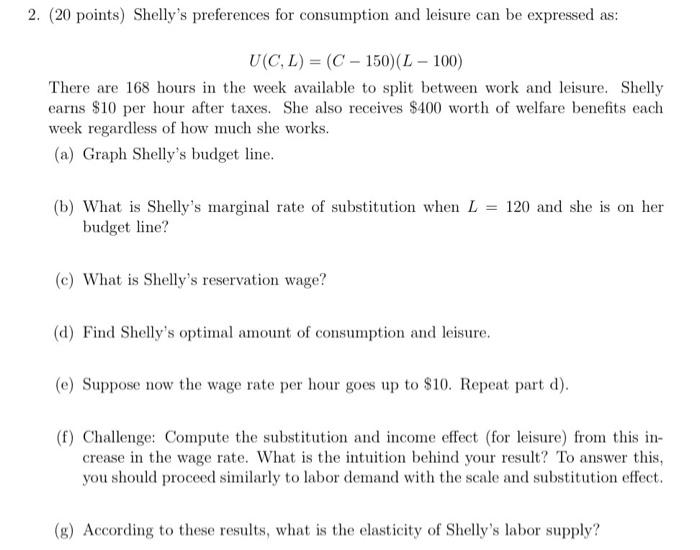 Solved 2. (20 points) Shelly's preferences for consumption | Chegg.com