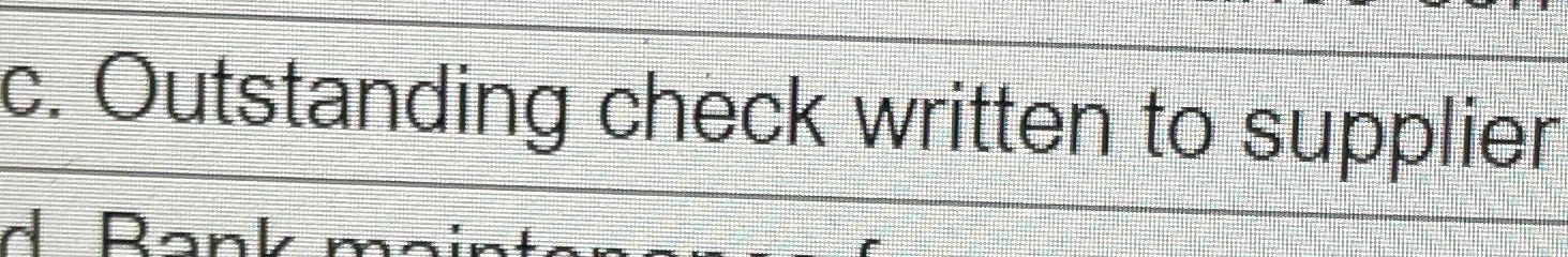 Solved c. ﻿Outstanding check written to supplier | Chegg.com
