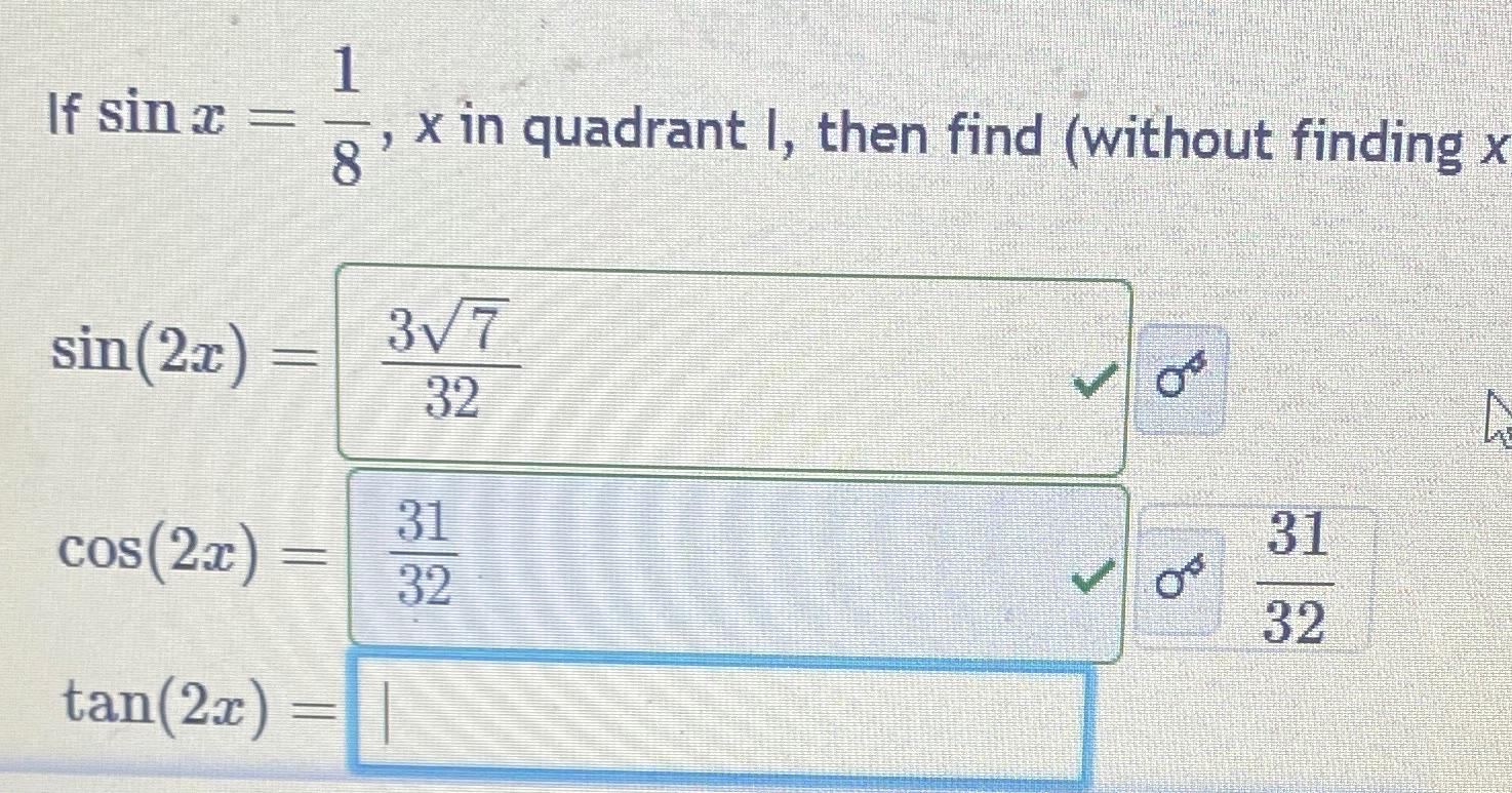 Solved If sinx=18,x ﻿in quadrant I, then find (without | Chegg.com