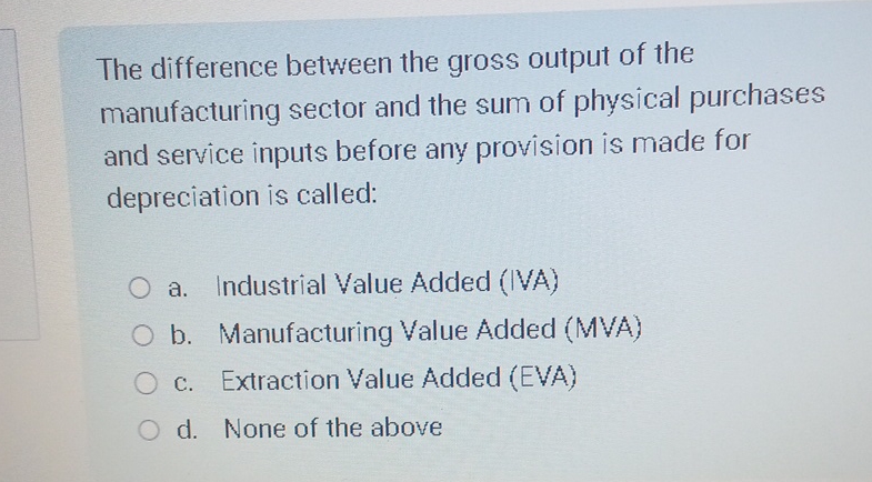 Solved The difference between the gross output of the | Chegg.com