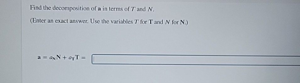 Solved Find the decomposition of a ﻿in terms of T ﻿and | Chegg.com