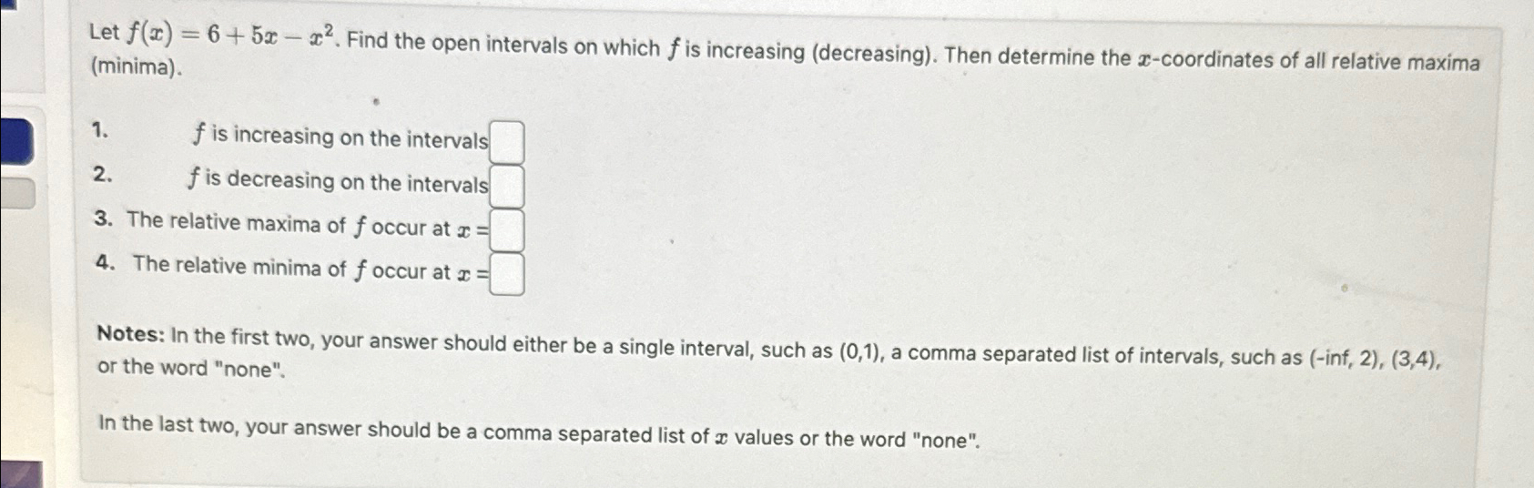 Solved Let f(x)=6+5x-x2. ﻿Find the open intervals on which f | Chegg.com