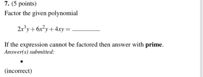 Solved 7. (5 points) Factor the given polynomial | Chegg.com