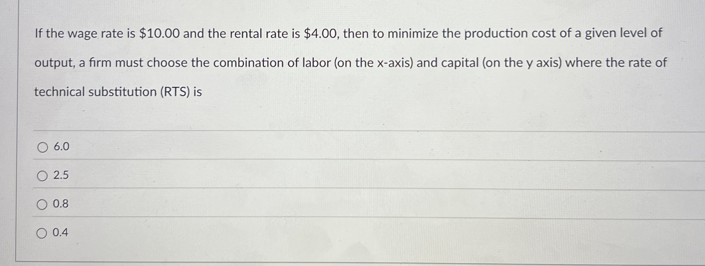 Solved If the wage rate is $10.00 ﻿and the rental rate is | Chegg.com