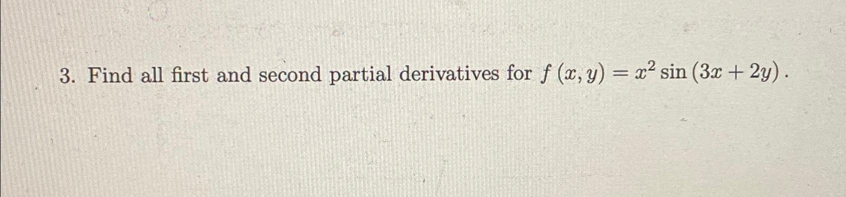 Solved Find all first and second partial derivatives for | Chegg.com