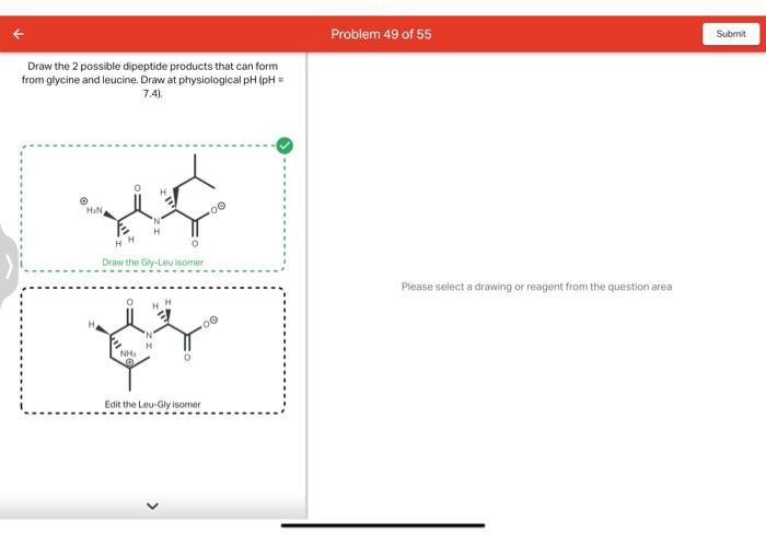 Solved Problem 49 of 55 Draw the 2 possible dipeptide | Chegg.com