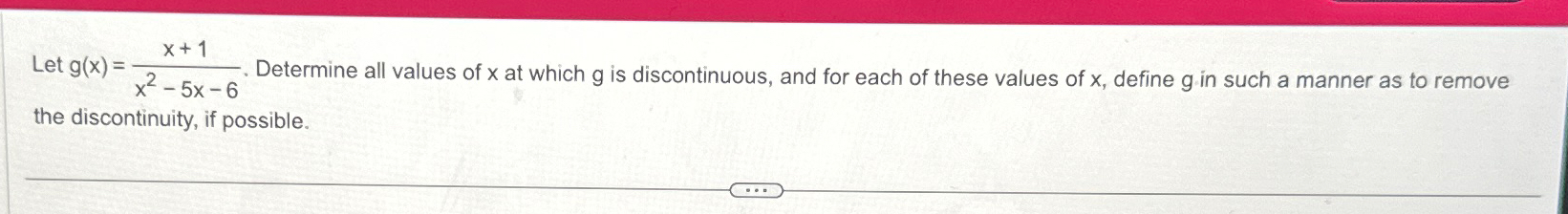 Solved Let g(x)=x+1x2-5x-6. ﻿Determine all values of x ﻿at | Chegg.com
