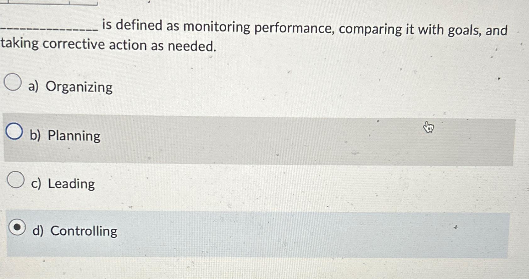 Solved is defined as monitoring performance, comparing it | Chegg.com