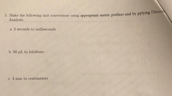 Solved 5. Make the following unit conversions using | Chegg.com