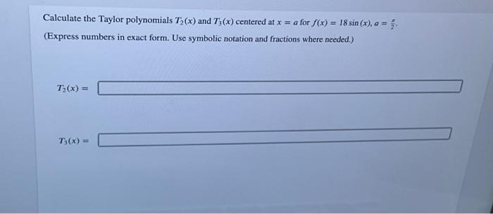 Solved Calculate the Taylor polynomials T2(x) and T3(x) | Chegg.com