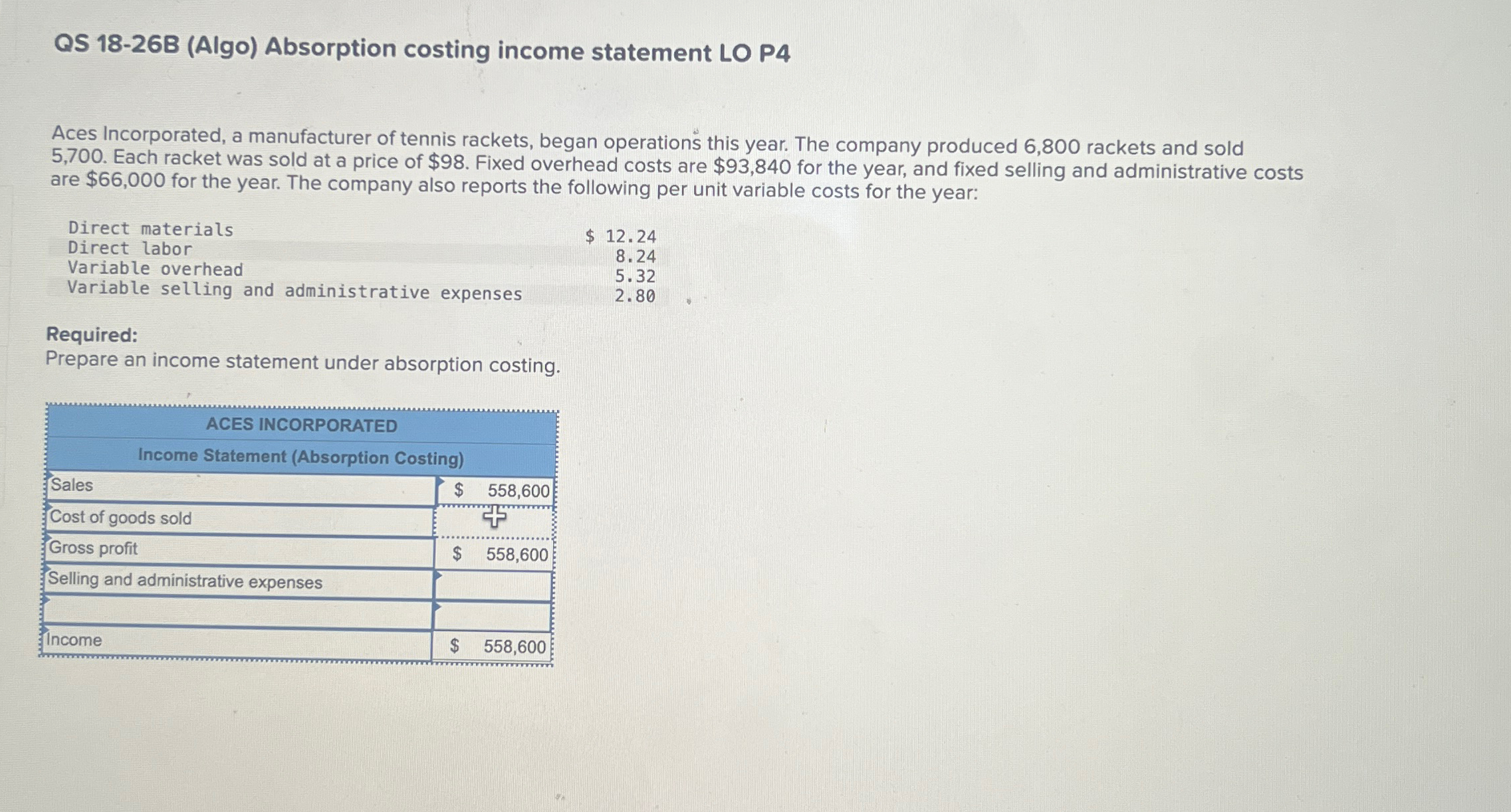 Solved QS 18-26B (Algo) Absorption costing income statement | Chegg.com Solved QS 18-26B (Algo) Absorption costing income statement | Chegg.com