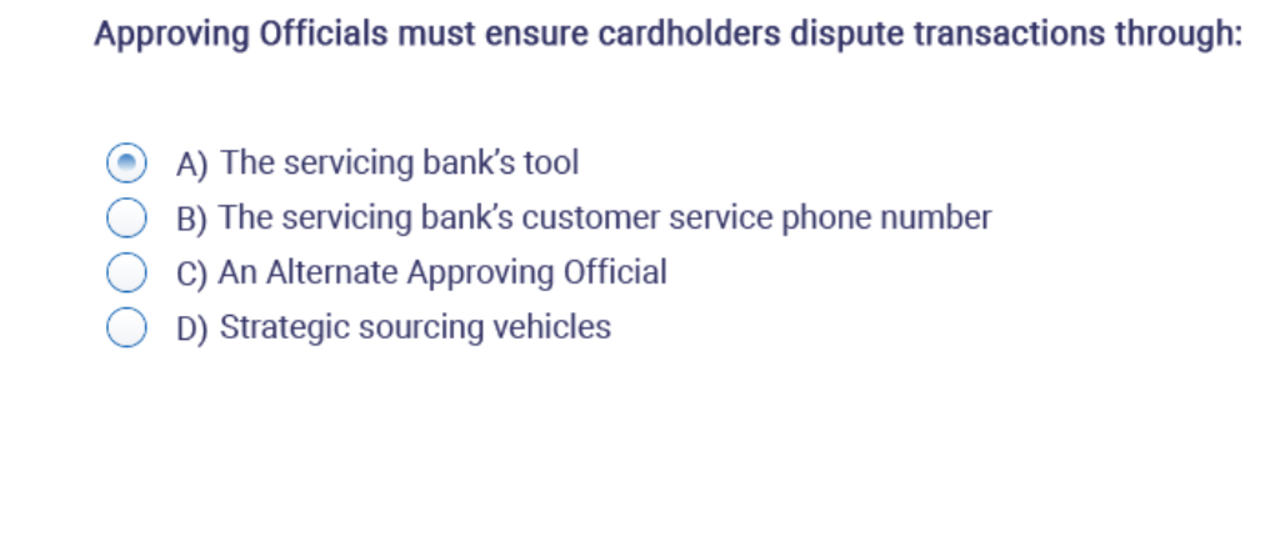 Approving Officials must ensure cardholders dispute | Chegg.com