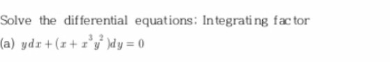 Solved Solve the differential equations: Integrating factor | Chegg.com