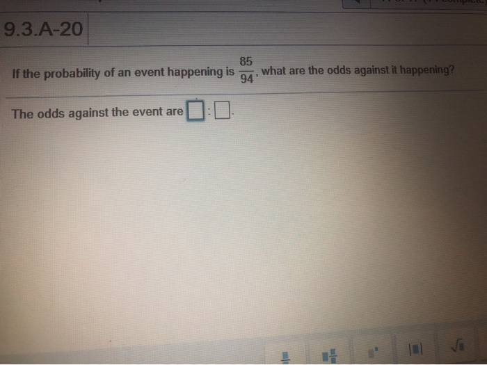 Solved 9.3.A-20 If the probability of an event happening is | Chegg.com