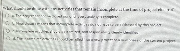 Solved What should be done with any activities that remain | Chegg.com