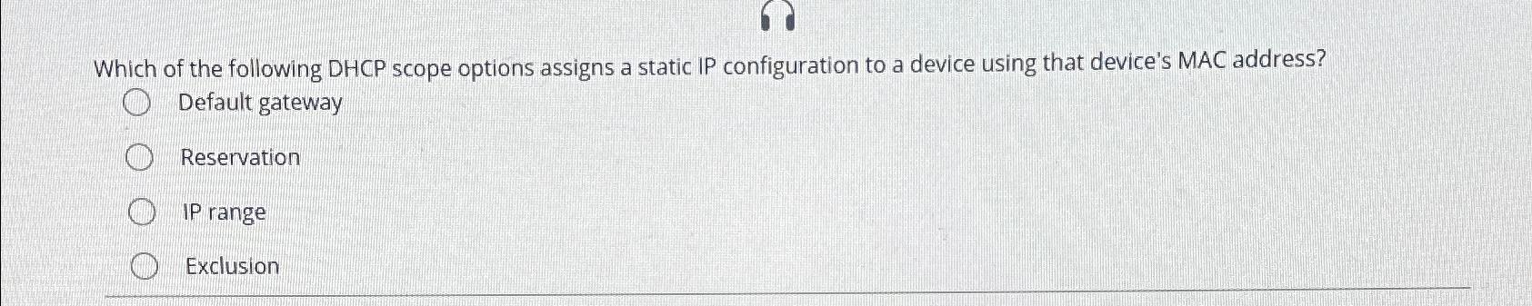 Solved Which of the following DHCP scope options assigns a | Chegg.com