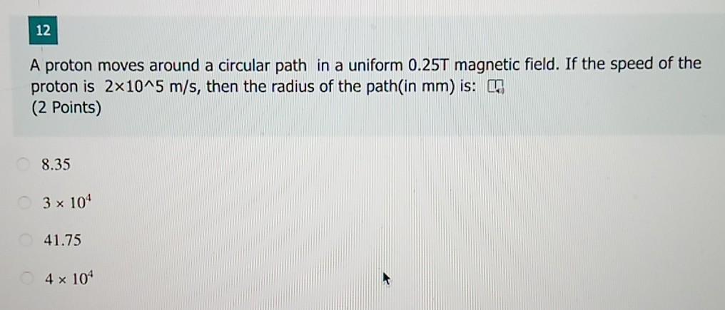 Solved 12 A proton moves around a circular path in a uniform | Chegg.com