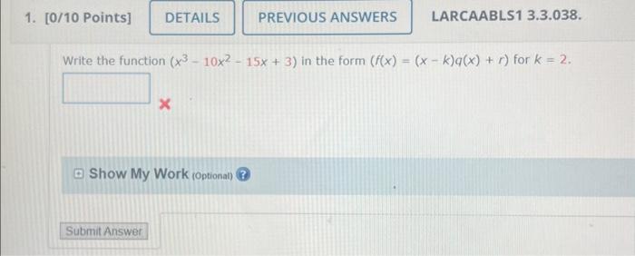 Solved Write the function (x3−10x2−15x+3) in the form | Chegg.com