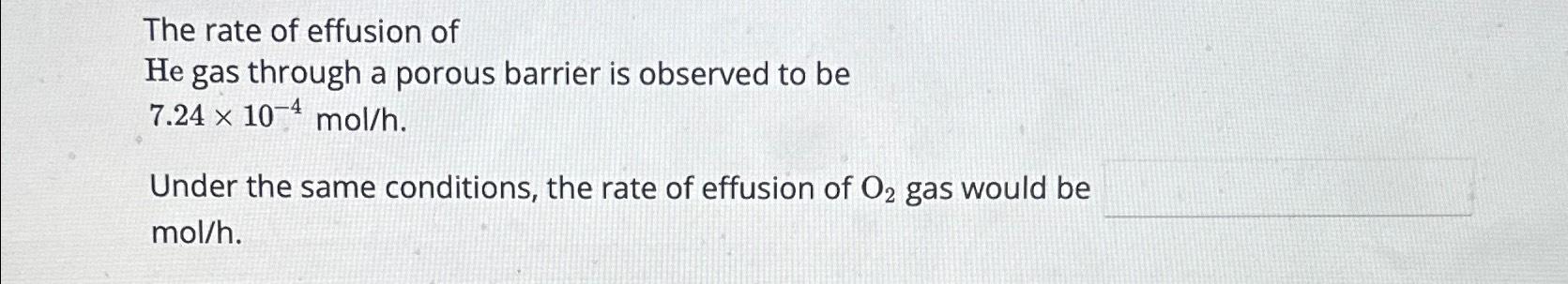 Solved The rate of effusion of He gas through a porous | Chegg.com