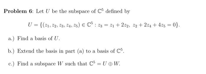 Solved Problem 6: Let U be the subspace of C5 defined by | Chegg.com
