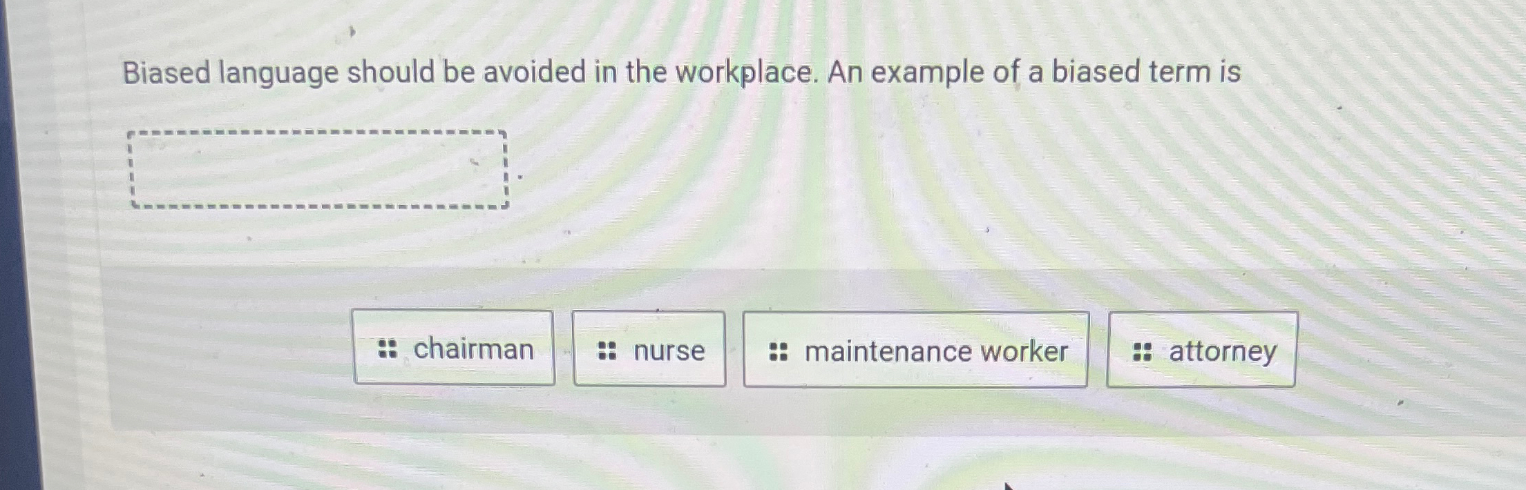Solved Biased language should be avoided in the workplace. | Chegg.com